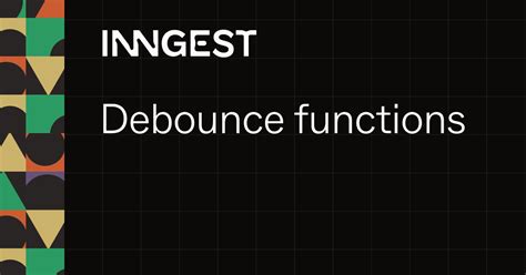 debounce functions inngest documentation