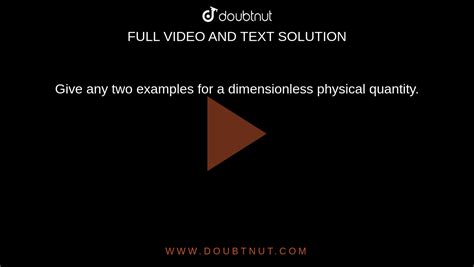Give Any Two Examples For A Dimensionless Physical Quantity Give Any Two Examples For A Dimensionless Physical Quantity