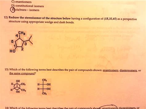 SOLVED C Enantiomers D Constitutional Isomers Cis Trans Isomers 12