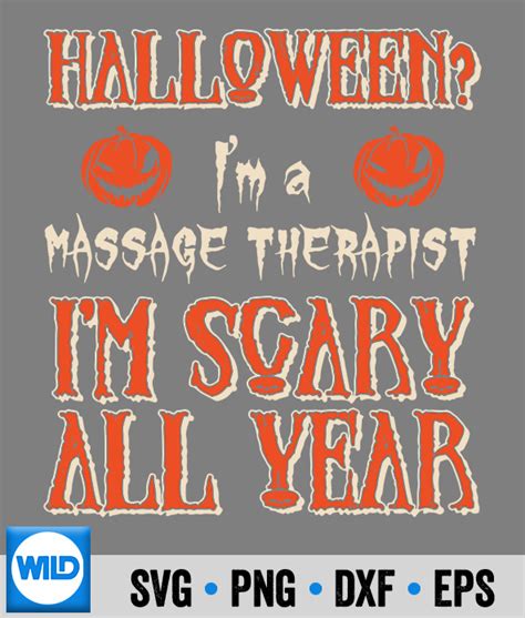 Pumpkin Svg Im A Massage Therapist Im Scary All Year Halloween Svg