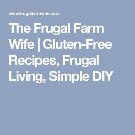 The Frugal Farm Wife Gluten Free Recipes Frugal Living Simple Diy