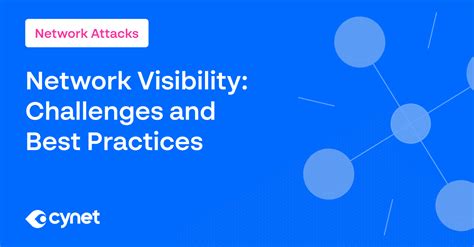 Network Visibility Challenges And Best Practices