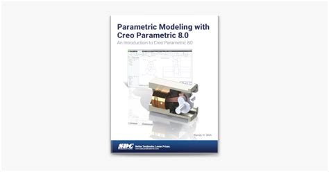 ‎parametric Modeling With Creo Parametric 8 0 By Randy H Shih On Apple