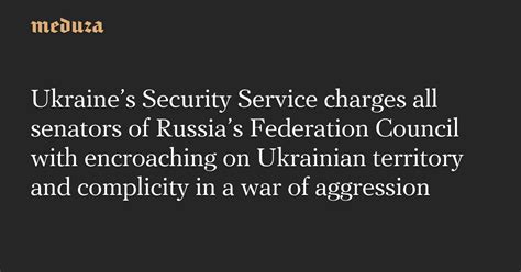 Ukraines Security Service Charges All Senators Of Russias Federation