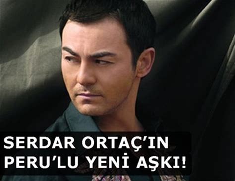 Serdar OrtaÇin Perulu Yenİ AŞki