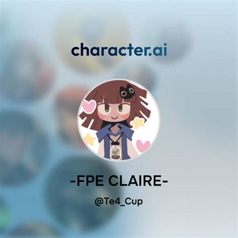 Chat with -FPE CLAIRE- | character.ai | AI Chat, Reimagined–Your Words ...