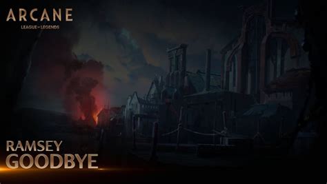 Goodbye Arcane League Of Legends Ramsey Nexth City