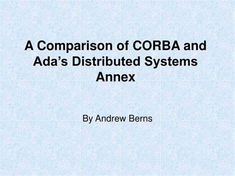 Ppt A Comparison Of Corba And Adas Distributed Systems Annex