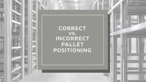 Correct Vs Incorrect Pallet Positioning Shelving And Racking Ltd