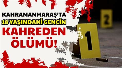Kahramanmaraşta Silahla Başından Vurulan Genç Hayatını Kaybetti