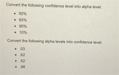 Solved Convert The Following Confidence Level Into Alpha Level Course Hero