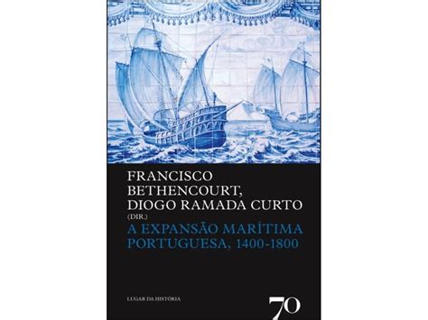 Livro A Expansão Marítima Portuguesa 1400 1800 Wortenpt
