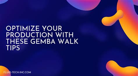 Optimize Your Production With These Gemba Walk Tips Fluid Tech