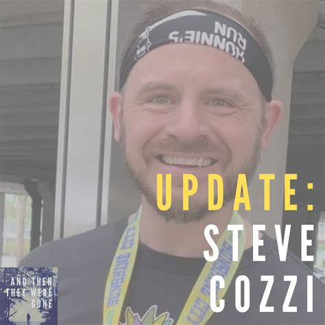 Steven Cozzi A Timeline — And Then They Were Gone