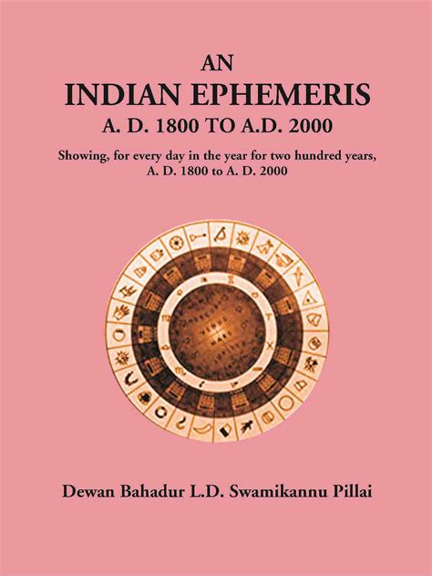 An Indian Ephemeris A D 1800 To A D 2000 By Dewan Bahadur L D