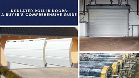 Insulated Roller Doors A Buyers Comprehensive Guide