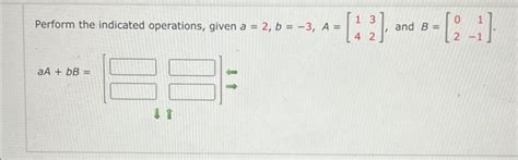 Solved Perform The Indicated Operations Given Chegg