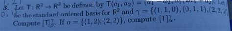 solved 3 let t r2→r3 be defined by t a1 a2 a1 be the
