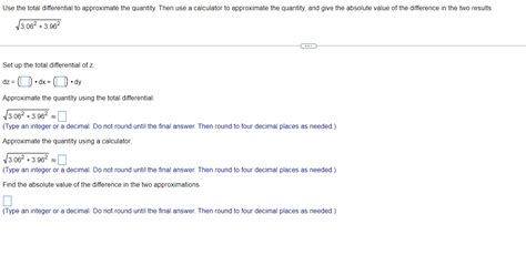 Solved Use The Total Differential To Approximate The