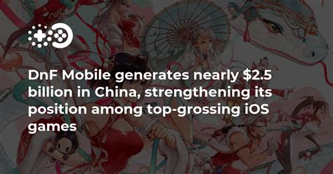 DnF Mobile Generates Nearly 2 5 Billion In China Strengthening Its