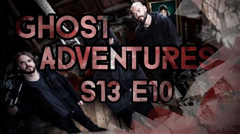Ghost Adventures S13 E10 Dumas Brothel Ghost Adventures Ghost Adventure