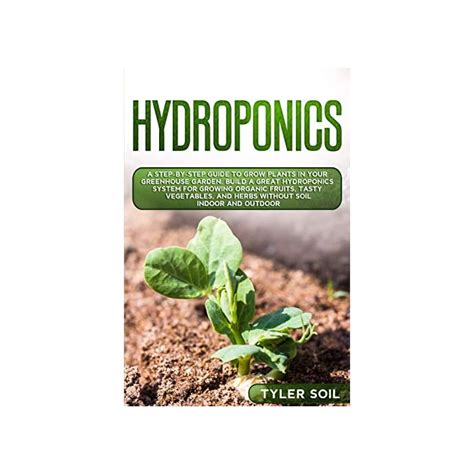 Buy Hydroponics A Step By Step Guide To Grow Plants In Your Greenhouse