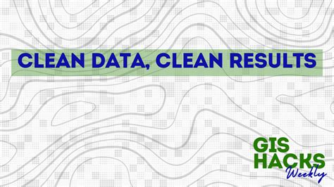Clean Data Clean Results