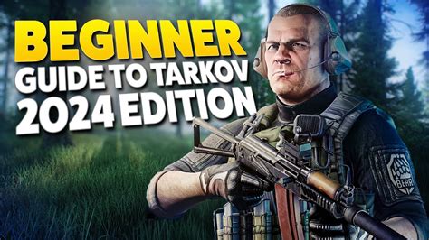 Ultimate Escape From Tarkov Beginners Guide 2024 Edition Patch 14