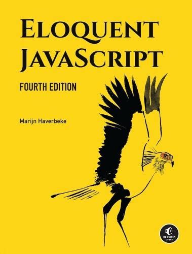 Eloquent Javascript 4th Edition A Modern Introduction To Programming By Marijn Haverbeke