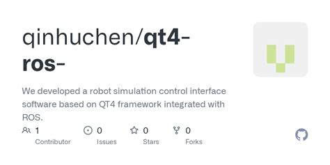 Github Qinhuchen Qt4 Ros We Developed A Robot Simulation Control Interface Software Based On