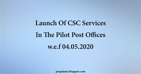 Launch Of Csc Services In The Pilot Post Offices Wef 04052020