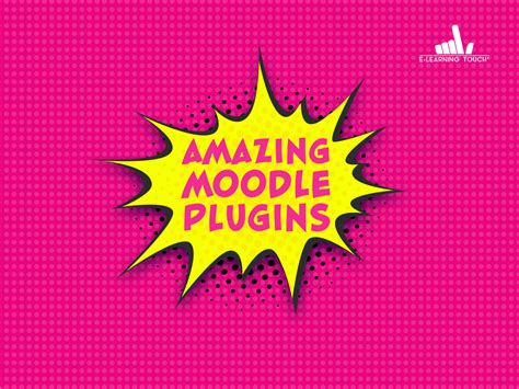Amazing Moodle Plugins E Learning Touch