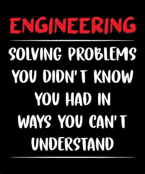 Premium Vector Funny Engineer Typographic Lettering Quotes Design Engineers Gift T Shirt Design