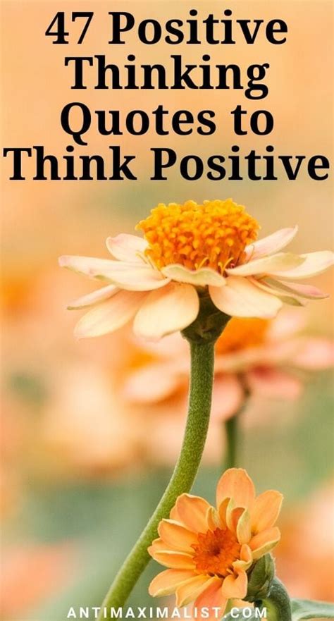 47 Positive Thinking Quotes To Help You Think Positive Antimaximalist