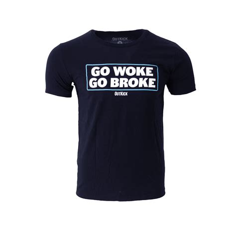 Go Woke Go Broke Tee Outkick