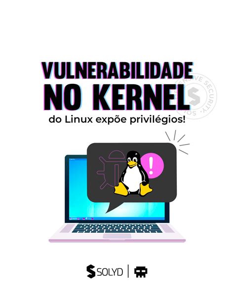 Linux Kernel Vulnerabilidade Seguranca Patch Stackrot Privilegios Atualizacao