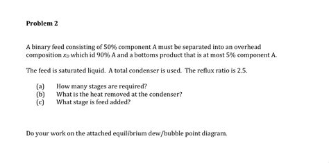 Solved Problem 2a Binary Feed Consisting Of 50 ﻿component A
