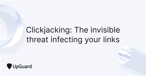 What Is Clickjacking The Best Attack Prevention Methods Upguard