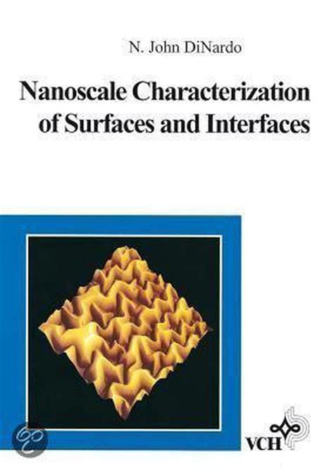 Nanoscale Characterization Of Surfaces And Interfaces N John Dinardo 9783527292479 Bol
