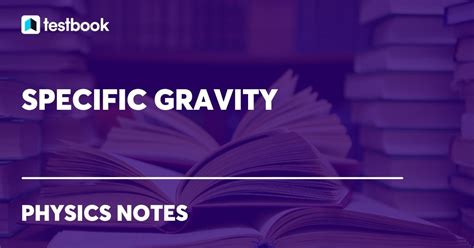 Specific Gravity Learn About Formula Factors Affecting SI Unit