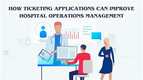 How Ticketing Applications Can Improve Hospital Operations Management