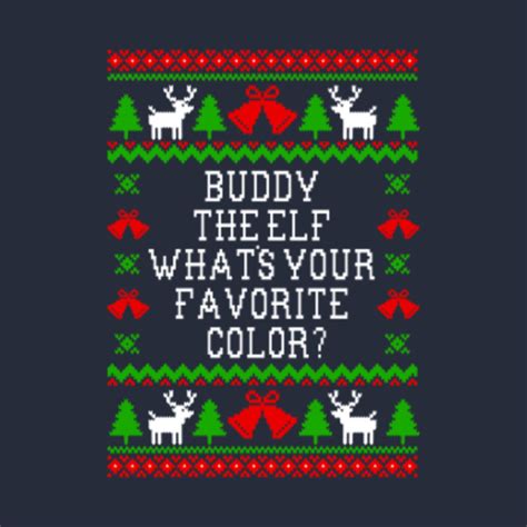 Buddy The Elf Whats Your Favorite Color Elf T Shirt Teepublic