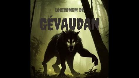 Lobisomem De GÉvaudan Imagens Reais Youtube