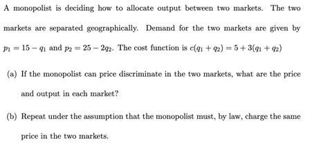 Solved A Monopolist Is Deciding How To Allocate Output