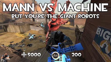 TF2 MvM But You Re The GIANT ROBOT YouTube