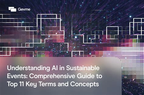 Understanding Ai In Events Comprehensive Guide To Top 11 Key Terms And