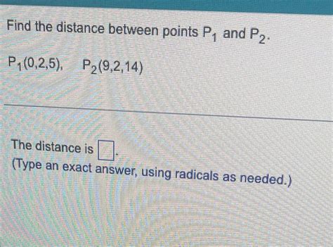 Solved Find The Distance Between Points P And P P1 0 2 5 P 9 2 14 Course Hero