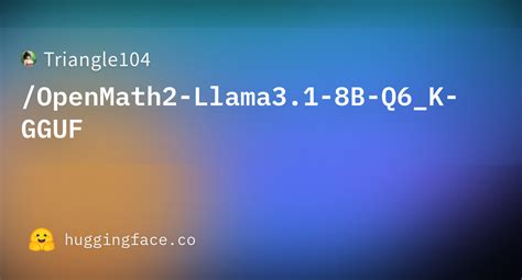 Triangle Openmath Llama B Q K Gguf Hugging Face