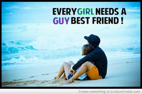 Every Girl Needs A Guy Best Friend Quotes Quotesgram