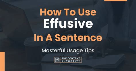 How To Use Effusive In A Sentence Masterful Usage Tips